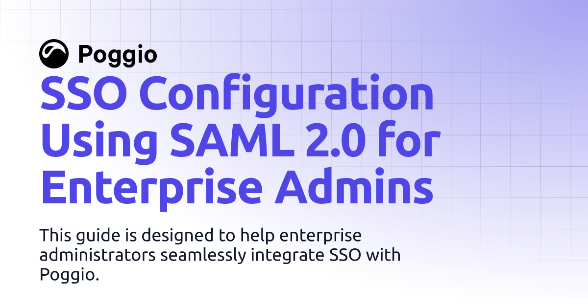 Sso Configuration Using Saml 2 0 For Enterprise Admins Poggio Docs